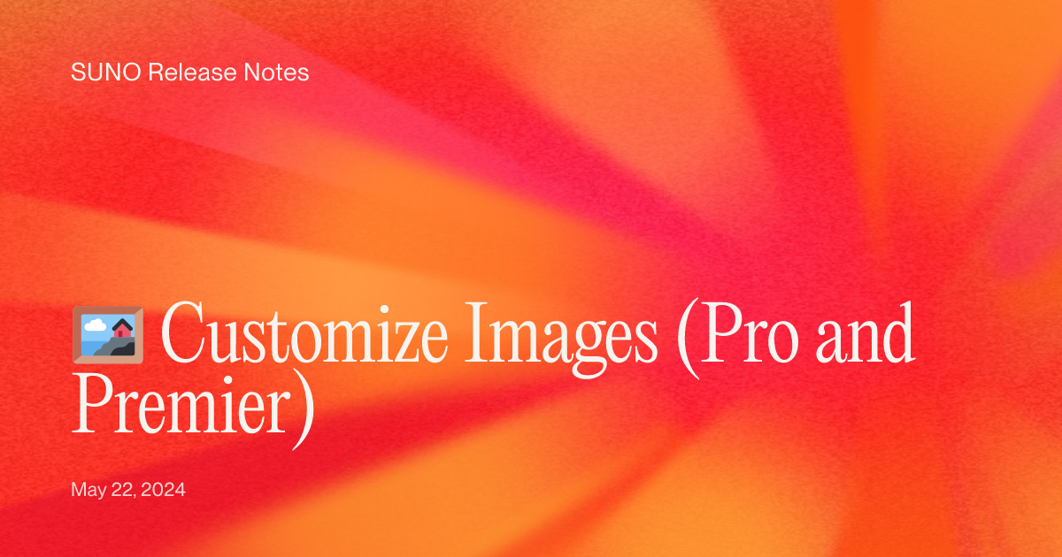 🖼️ Customize Images (Pro and Premier) · Suno